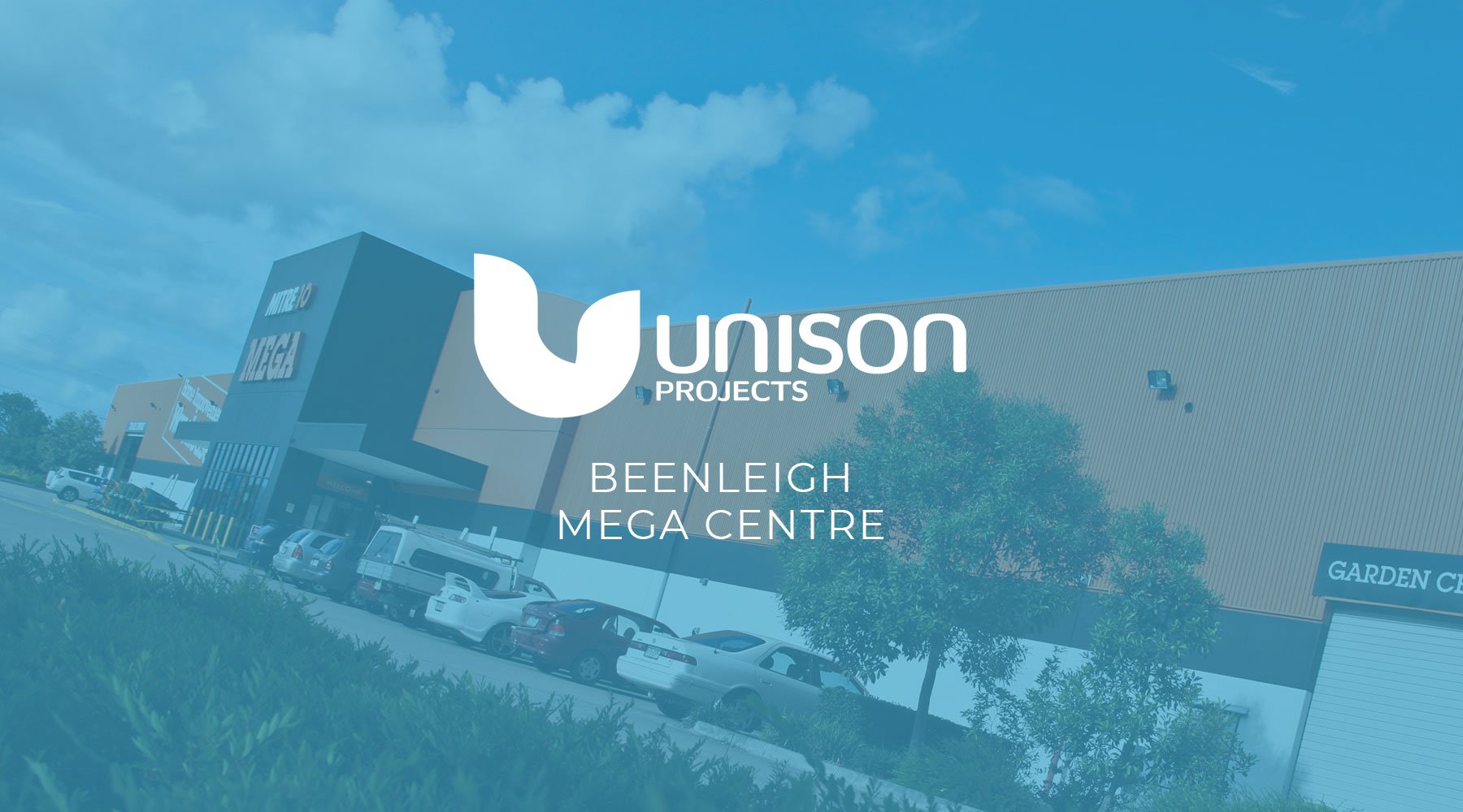 Beenleigh Mega Centre - Unison Projects